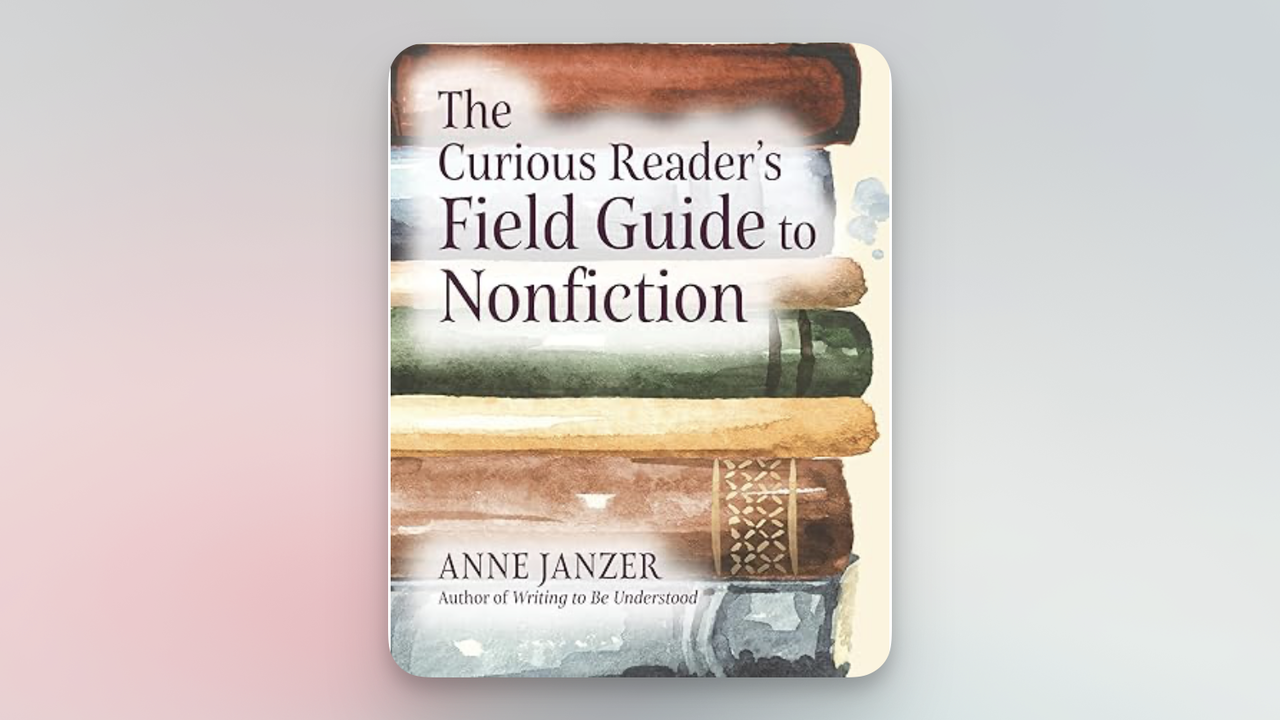 How to Read Nonfiction Like a Pro: Lessons from The Curious Reader’s ...